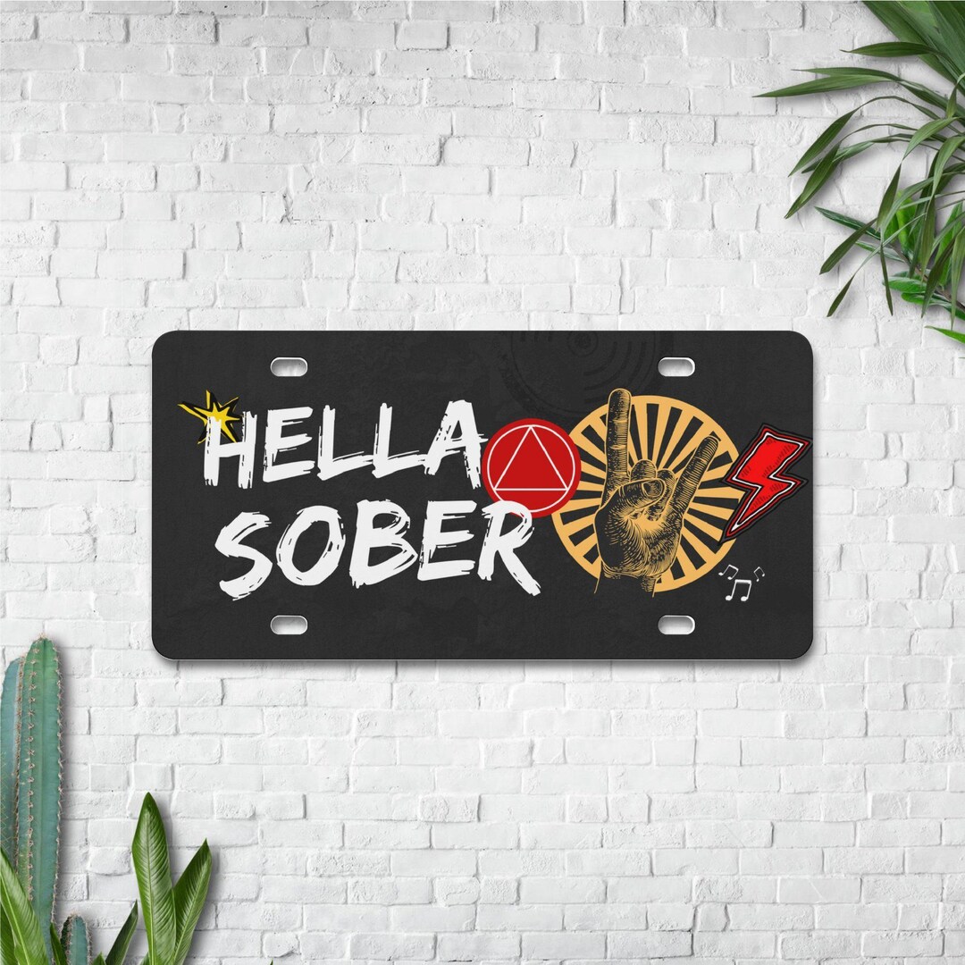Hella Sober License Plate – Funny Recovery Plate, AA NA Car Tag, Rock ...