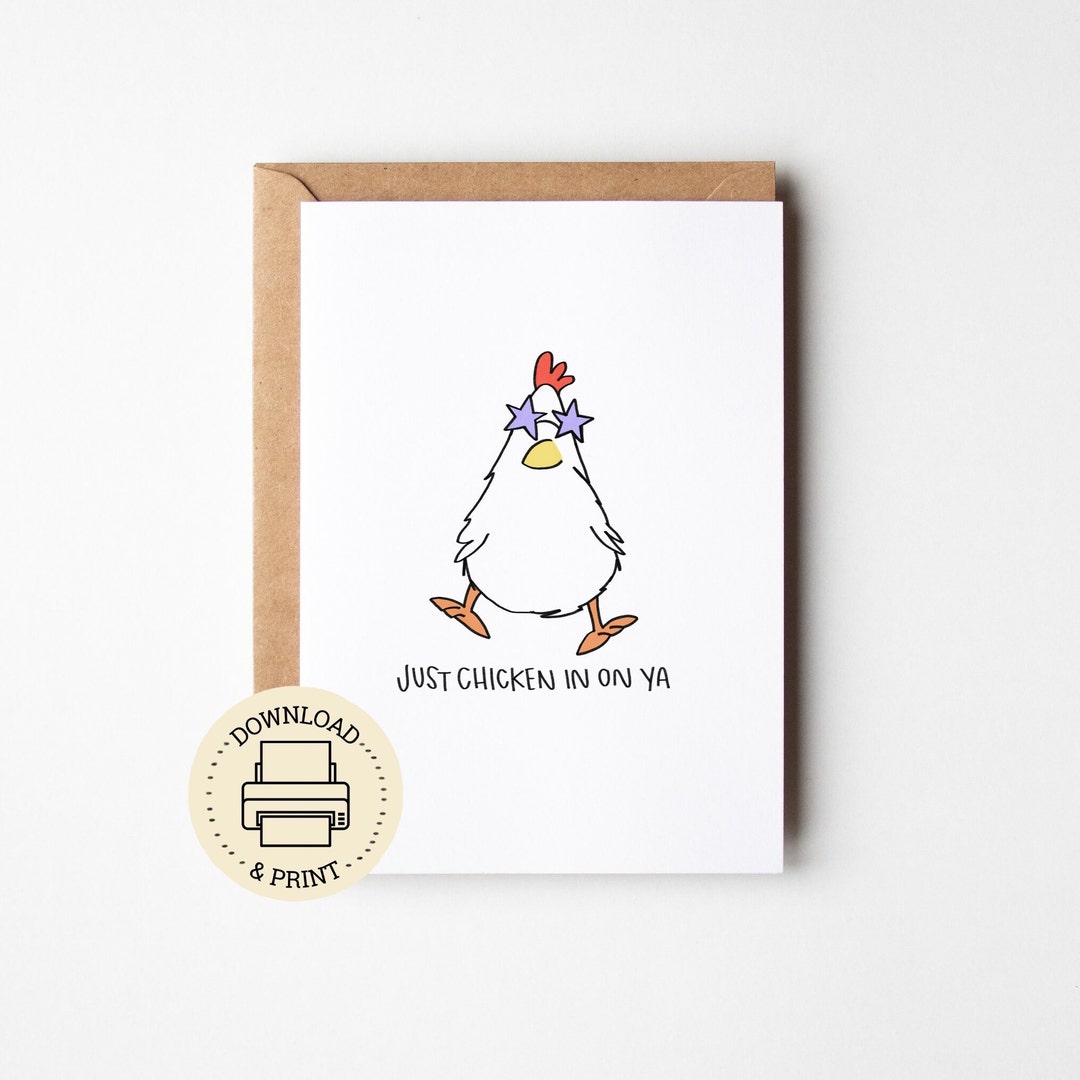 Just Chicken in on You Greeting Card| Printable Card| Encouragement ...