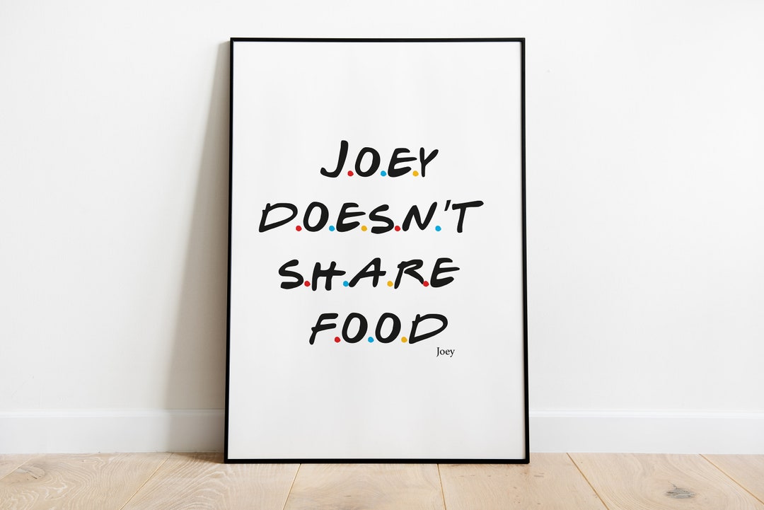 Friends Poster Joey Doesnt Share Food Gift - Etsy