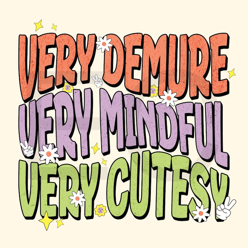 Very Demure Very Mindful Very Cutesy SVG PNG File Commercial Rights ...