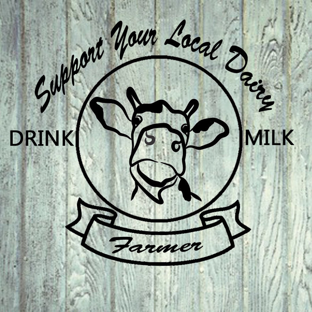 Support Your Local Dairy Farmer SVG JPEG PNG - Etsy