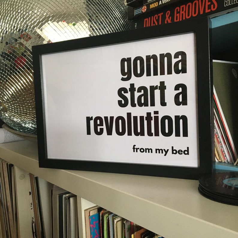 Gonna Start a Revolution From My Bed Don't Look Back in - Etsy