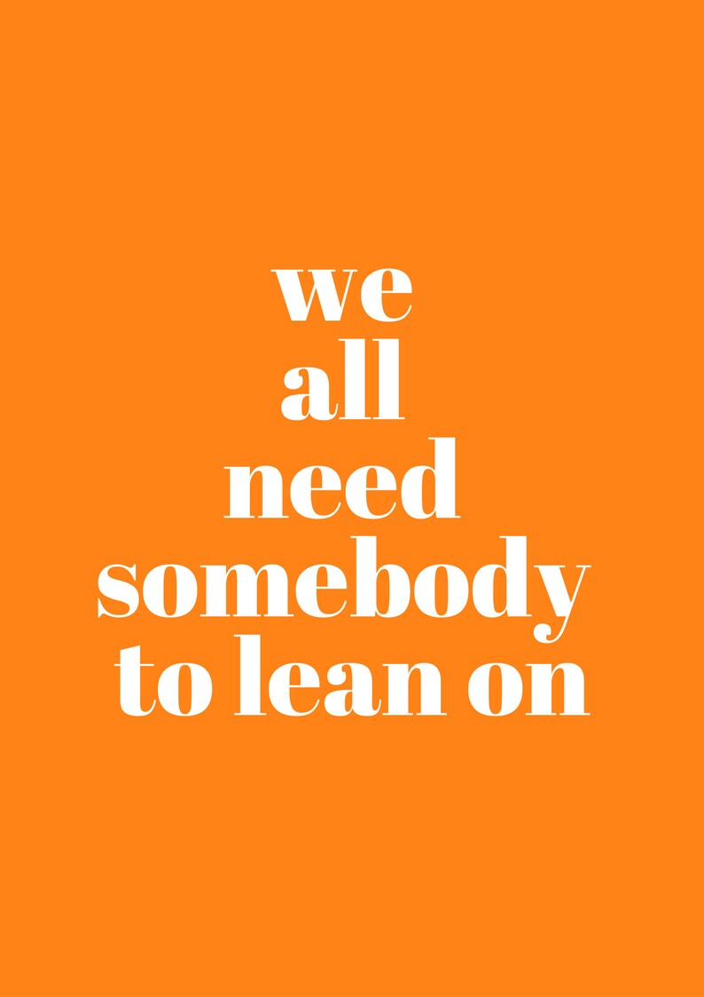 Lean on Me We All Need Somebody to Lean On Bill Withers - Etsy UK