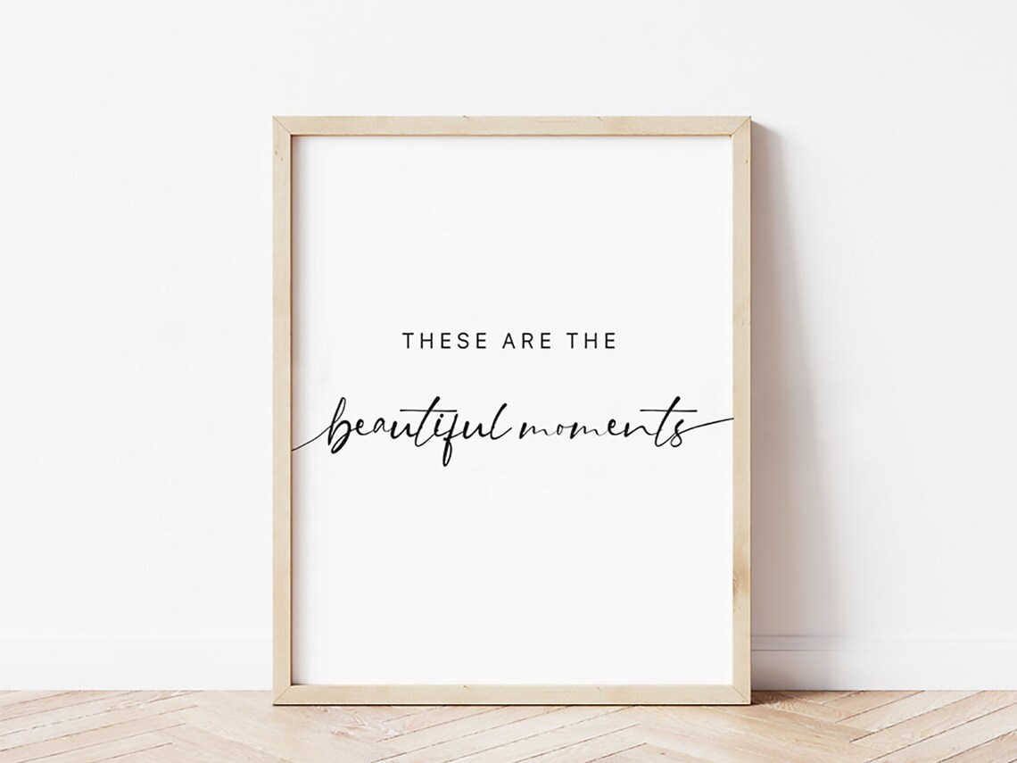 These Are the Beautiful Moments Quote Wall Art Sayings and - Etsy