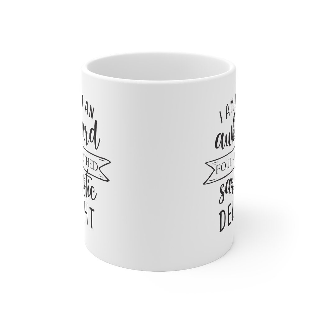 Awkward Coffee Mug I Am Just an Awkward Foul-mouthed Sarcastic - Etsy ...