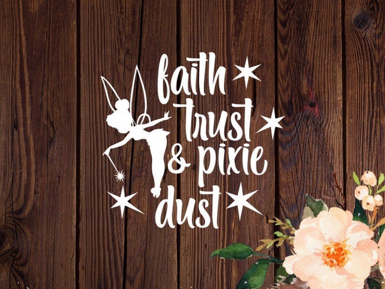 Faith Trust and Pixie Dust Decal Car Decal -window Sticker-gift-yeti ...