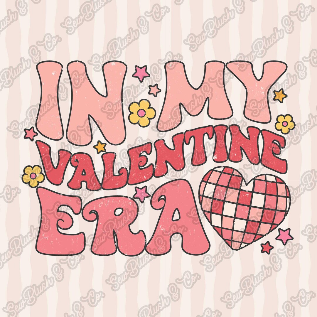 In My Valentine Era PNG: Valentine’s Day Design for Shirts and Gifts ...