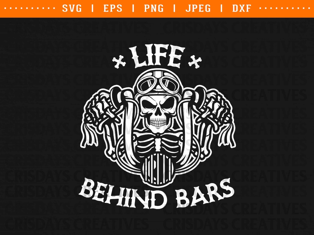 Life Behind Bars Svg, Skeleton Motorcycle Rider Svg, Motorcycle Rider Svg, Biker Svg, Life ...