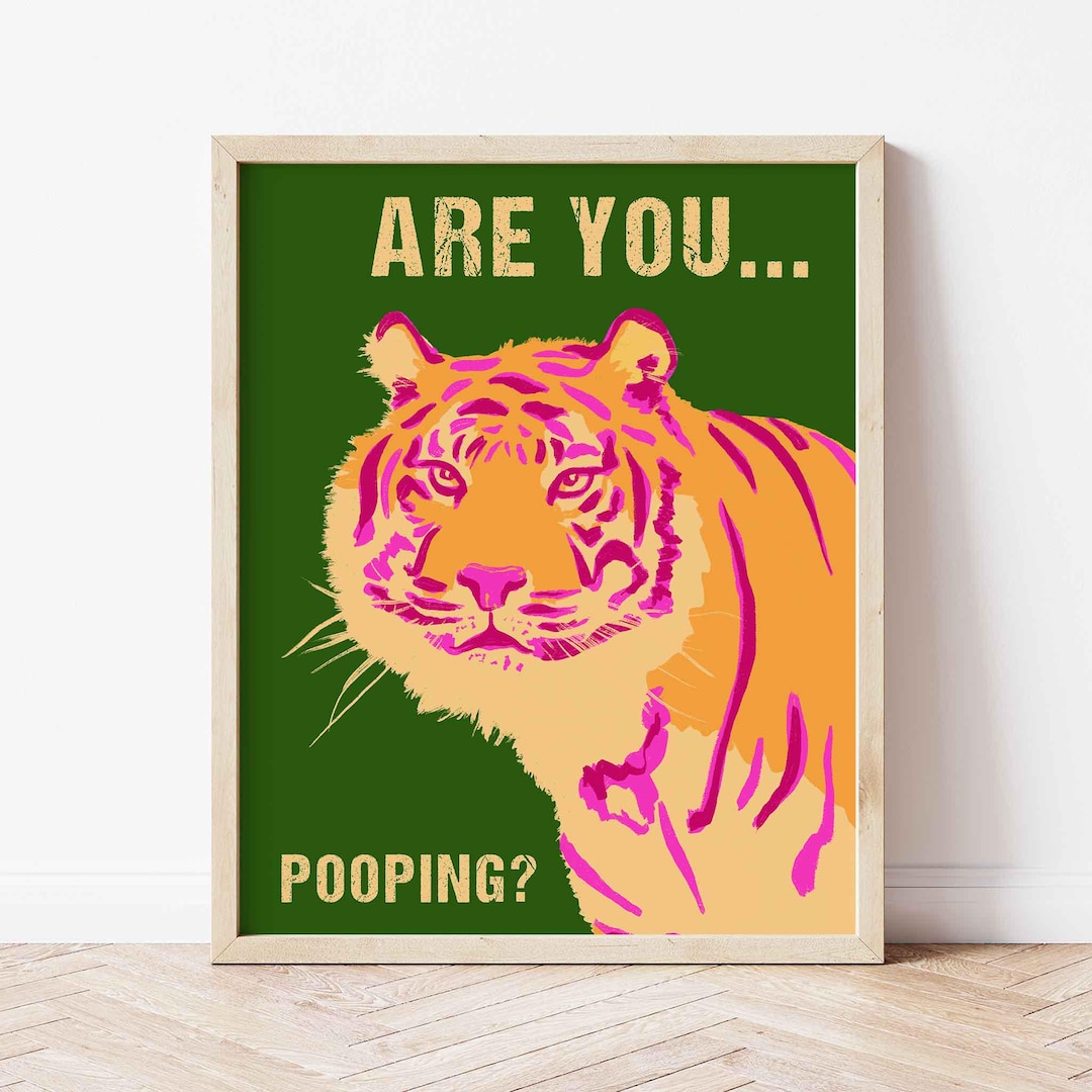 Are You Pooping Tiger Print, Funny Bathroom Poster, Toilet Wall Art ...