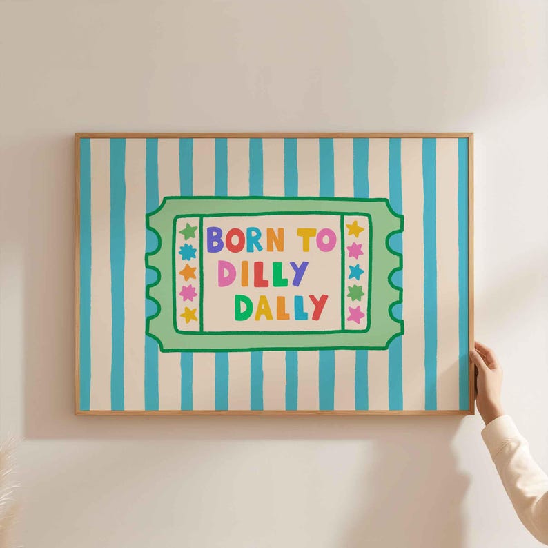 Born to Dilly Dally Poster, Kids Playroom Prints, Inspirational ...