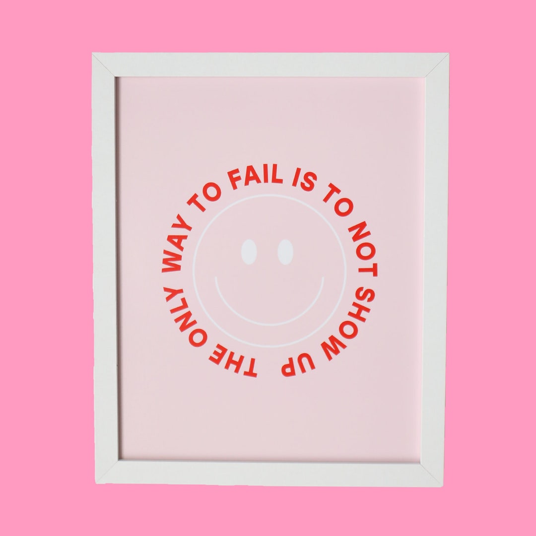 Smiley Face Print Only Way to Fail is Not Showing Up - Etsy