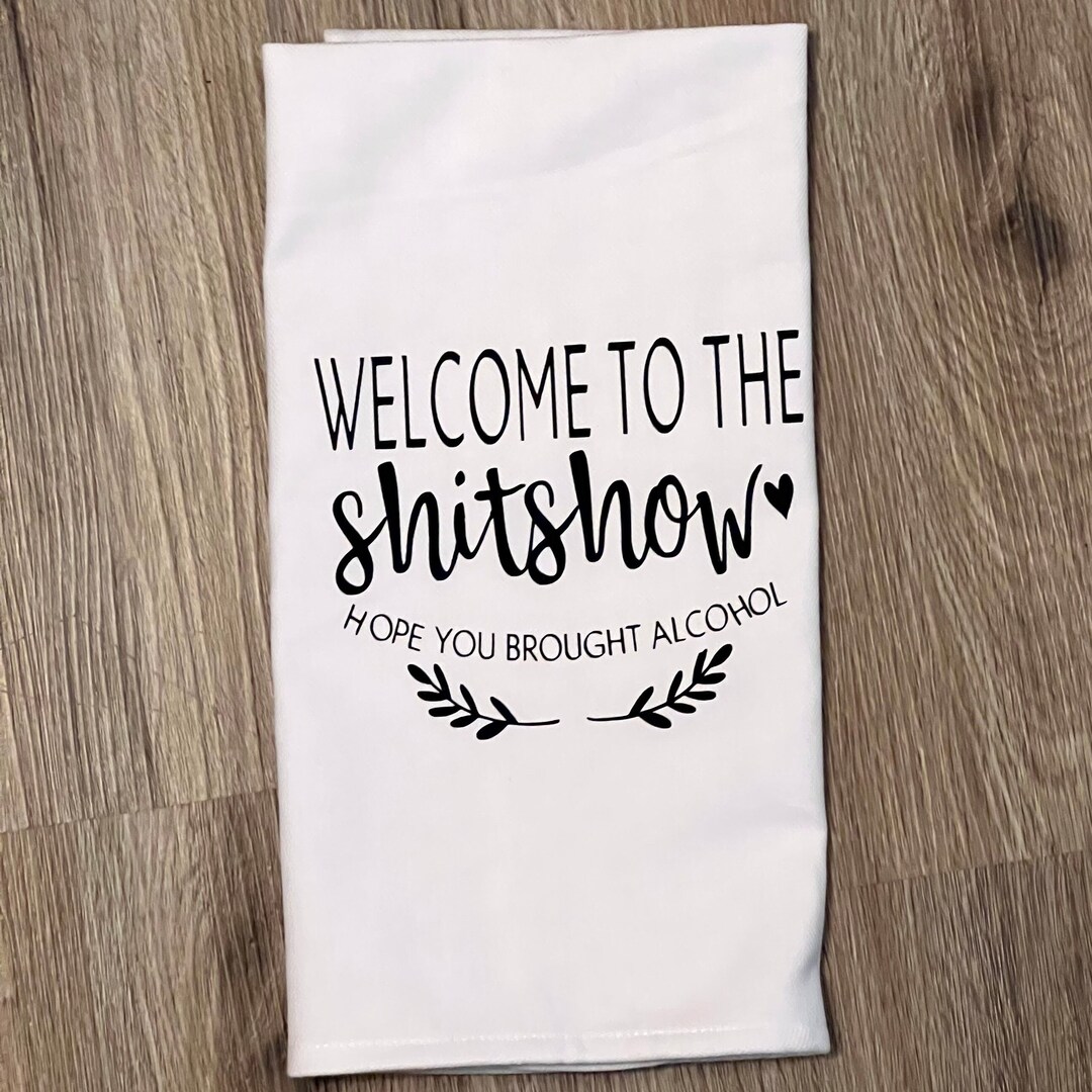 Welcome to the Shit Show | Shit Show | Alcohol | Hostess Gift ...