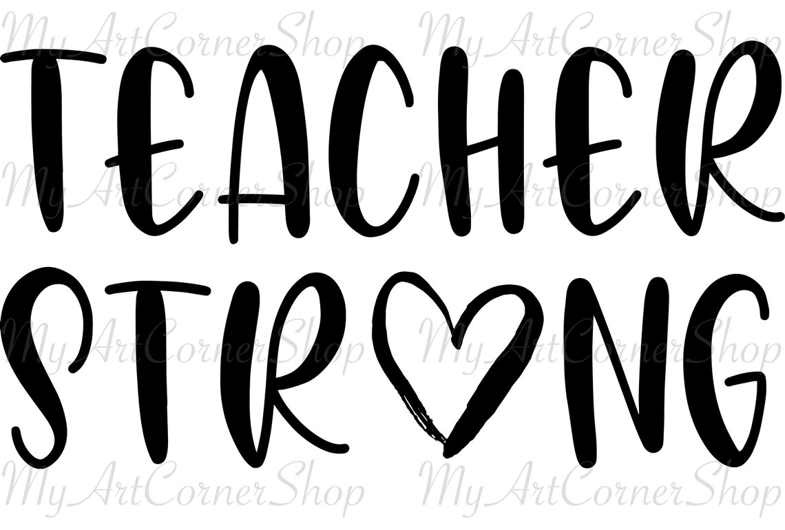 Teacher Strong Svg Heart Strong Teacher Svg Strong Teacher - Etsy