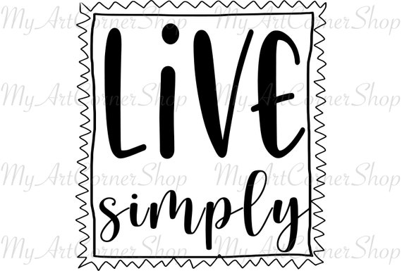 Live Simply Svg Simple Life Svg Live Simply Svg Tshirt | Etsy