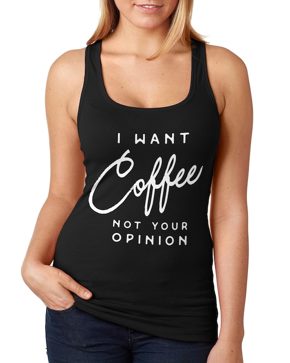 I Want Coffee Not Your Opinion Coffee Lover Pun Morning | Etsy