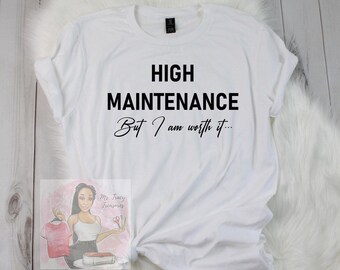 High Maintenance Shirt | Etsy