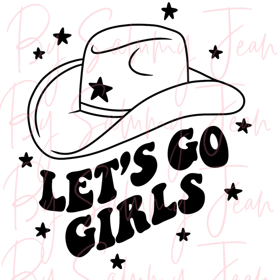 Let's Go Girls Cowboy Hat Western PNG SVG Cutting Machine Cricut ...