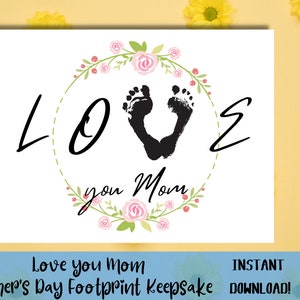 Love You Mom, Mother's Day Foot Print Art Craft Keepsake Template, Baby ...