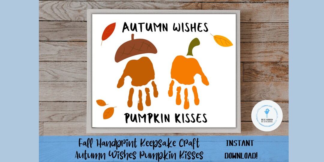 Autumn Wishes, Pumpkin Kisses, Fall Handprint Art Craft Keepsake ...