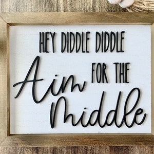 Hey Diddle Diddle Aim for the Middle Sign Bathroom Decor Bathroom Sign ...
