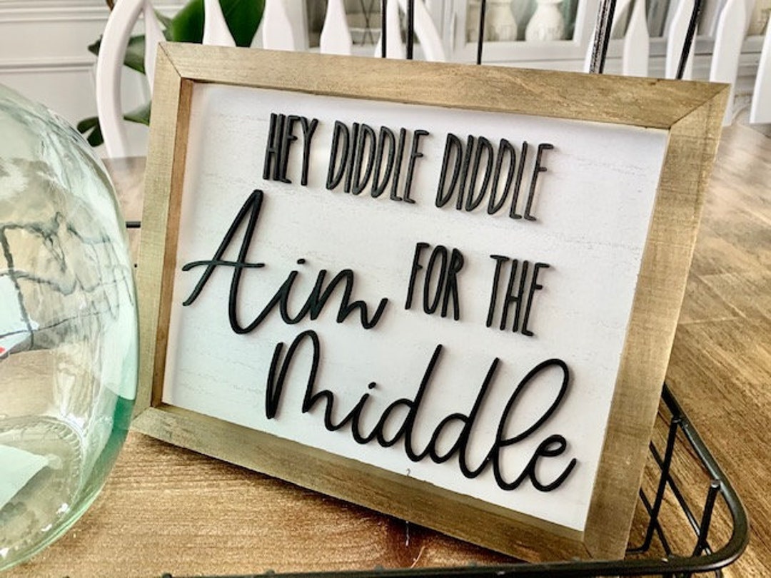 Hey Diddle Diddle Aim for the Middle Sign Bathroom Decor Bathroom Sign ...