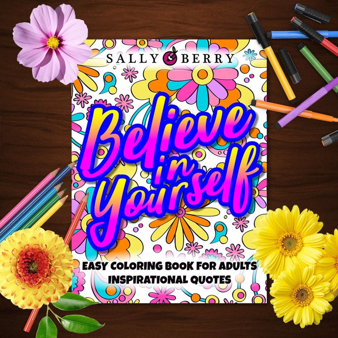 Believe in Yourself – Coloring Book 50 Easy Large Prints, Printable ...