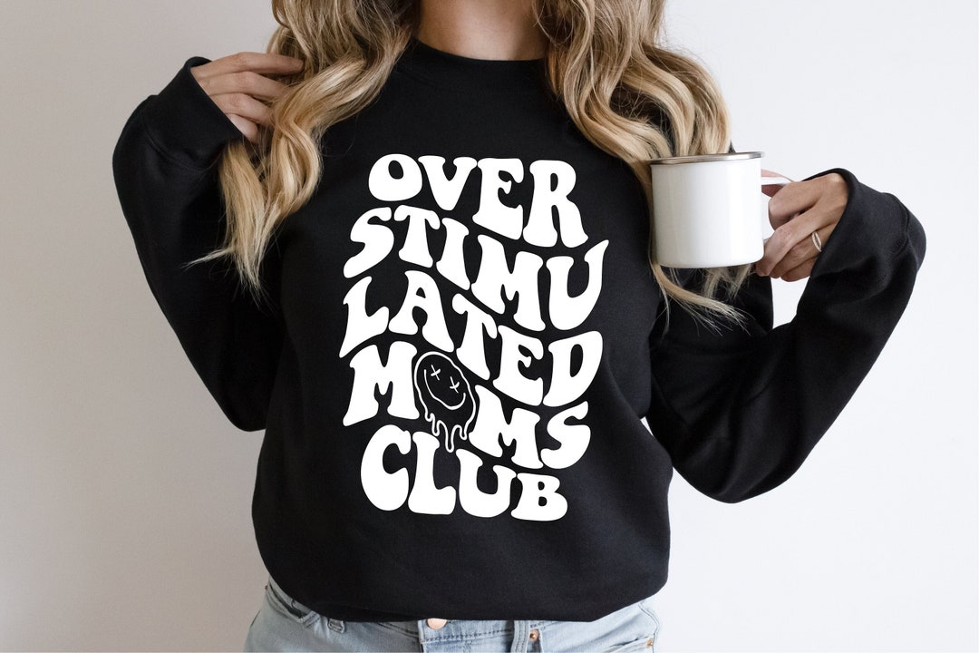 Overstimulated Moms Club Sweatshirt, Cute Retro Sweats for Moms ...