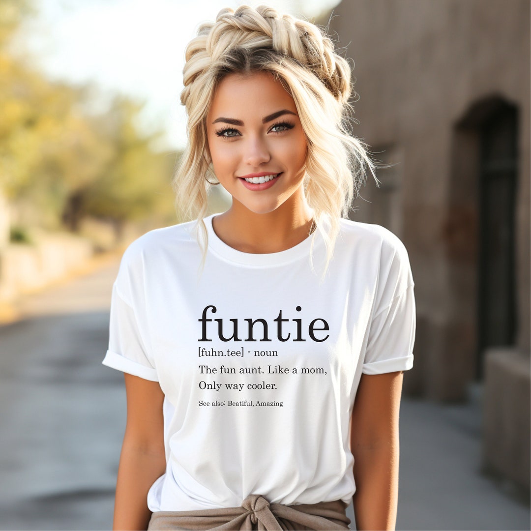 Funtie Shirt, Funtie Definition Shirt, Trendy Auntie Shirt, Mother's ...
