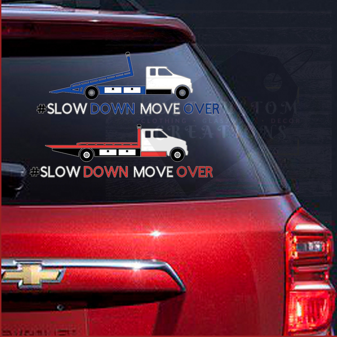 Towing Flatbeds Slow Down Move Over Decal/tow Lives Matter/tow Life/tow ...