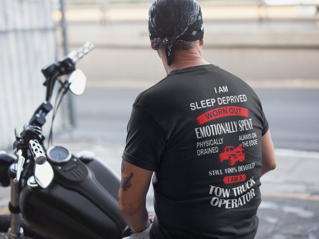 Towing Shirt/worn Out Tow Truck Operator/tow Truck Driver Gifts/tow ...