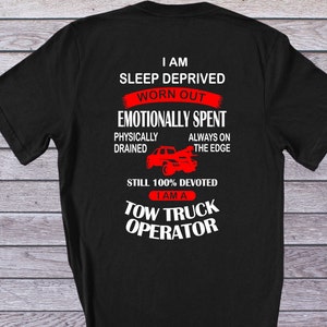 Towing Shirt/worn Out Tow Truck Operator/tow Truck Driver Gifts/tow ...