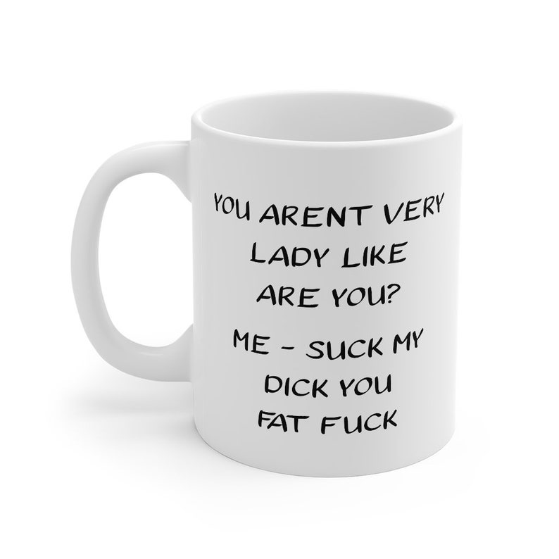Offensive Mug Sarcastic Mug Dirty Humor Mug Funny Mugs Gag - Etsy