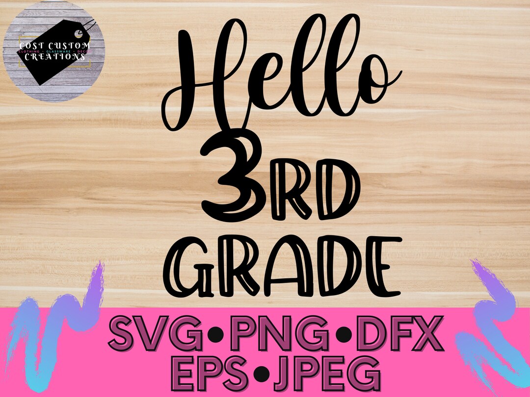Hello 3rd Grade Back to School SVG, Png, Dfx, Eps, Shirt Designs, Third ...