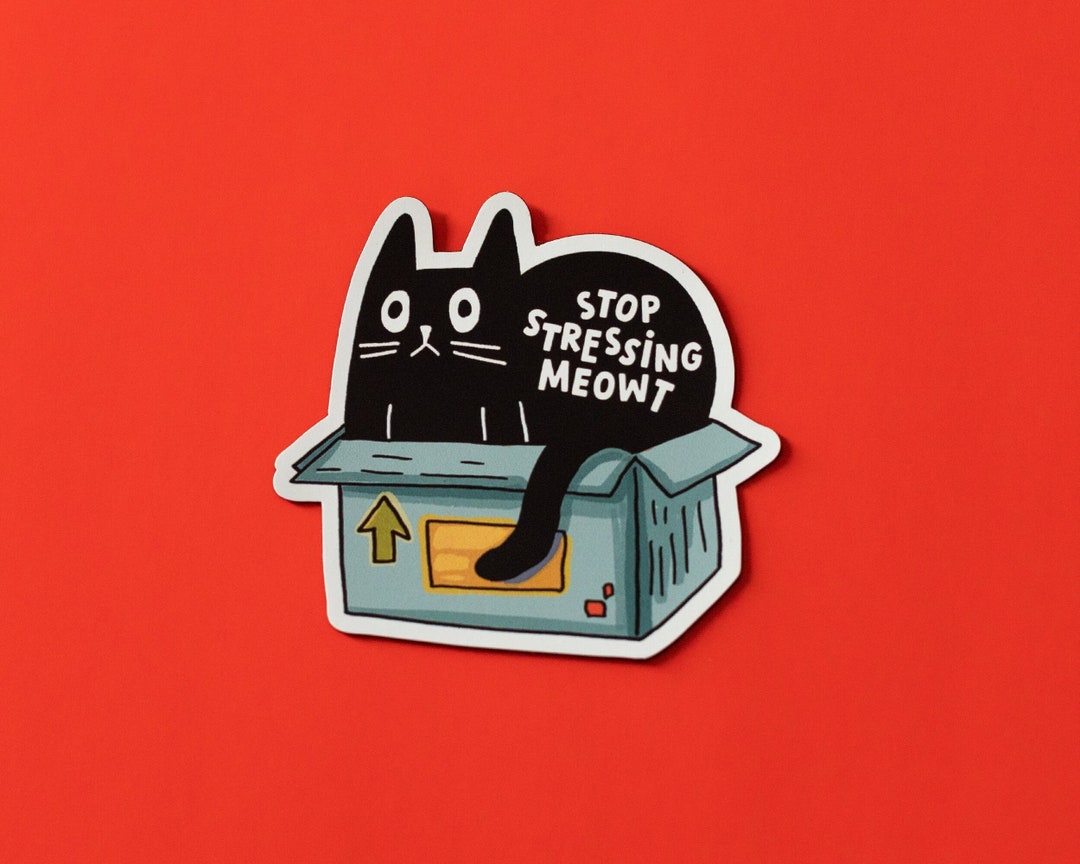 Stop Stressing Meowt Vinyl Sticker | Funny Black Cat Sticker | Quirky ...