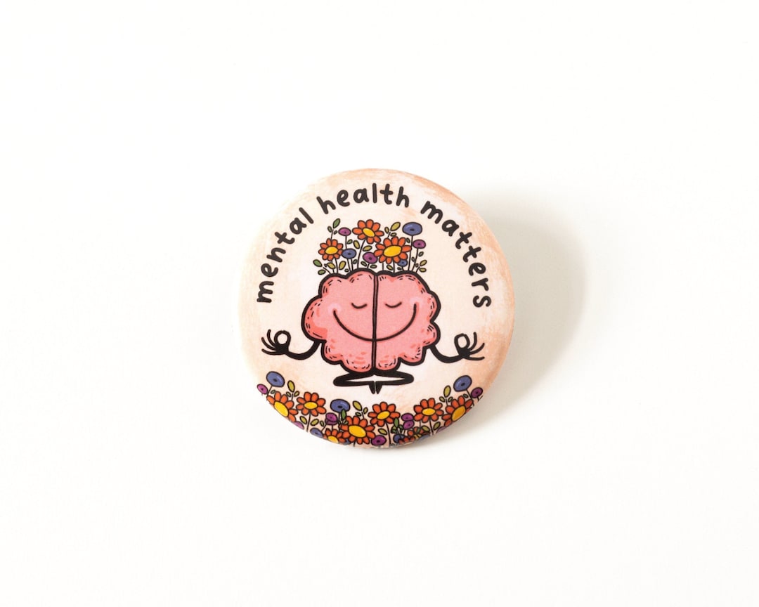 Mental Health Matters Pin - Positive Pinback Buttons - Pins for ...