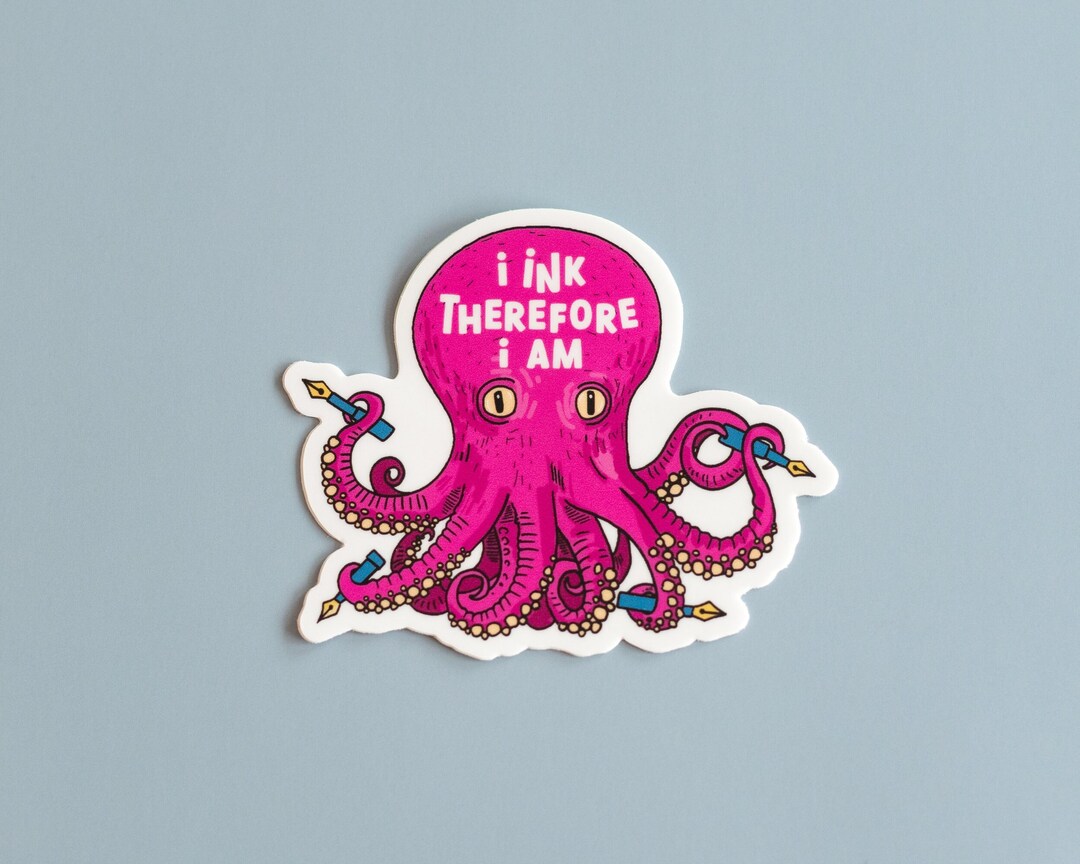 I Ink Therefore I Am Vinyl Sticker | Funny Octopus Sticker | Quirky Art ...