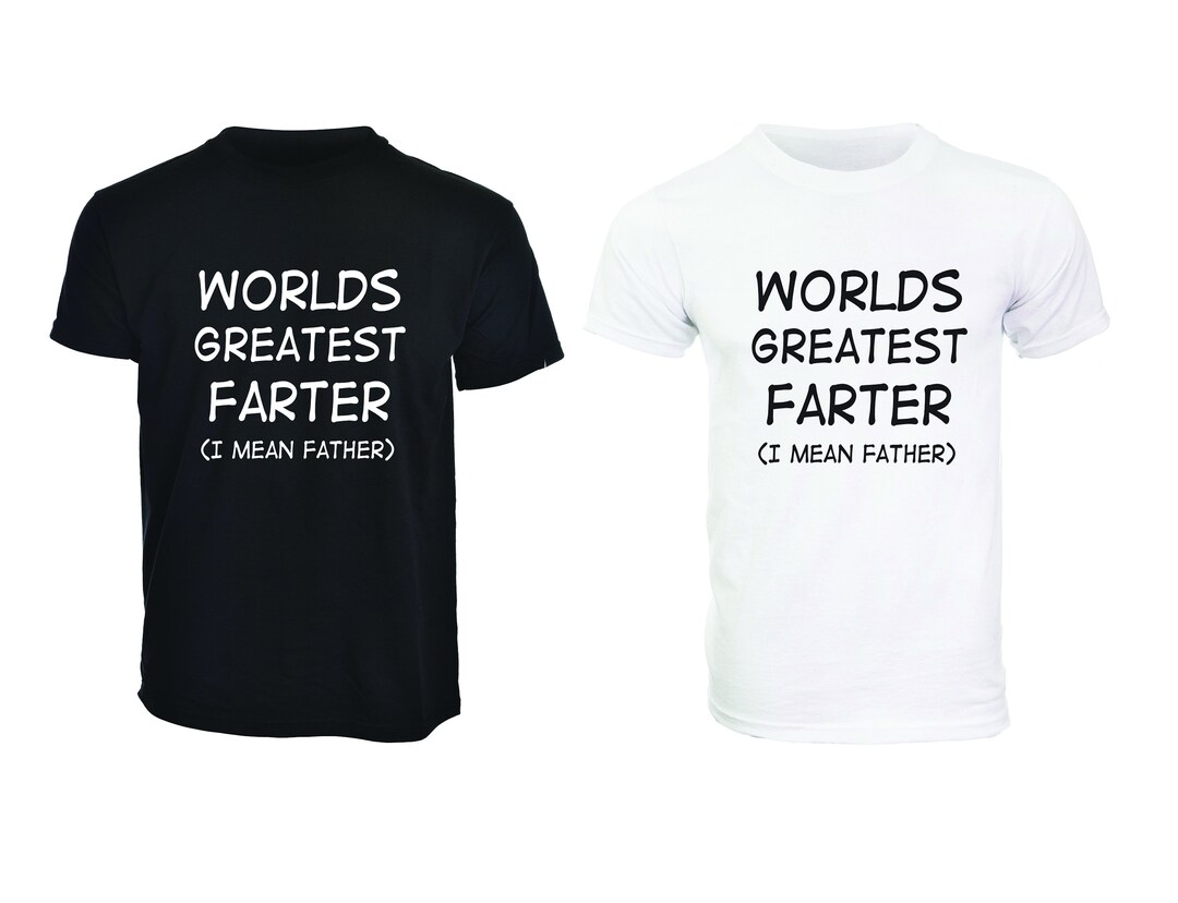 Mens Black or White 'worlds Greatest Farter I Mean - Etsy