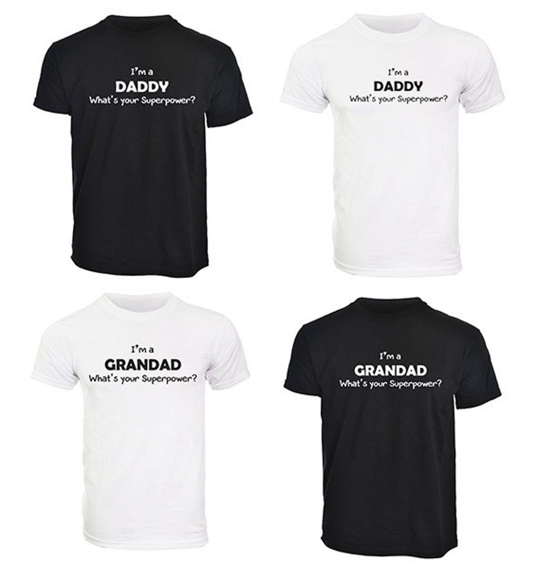 Mens Black or White I'm a Daddy OR Grandad, Whats Your Superpower ...