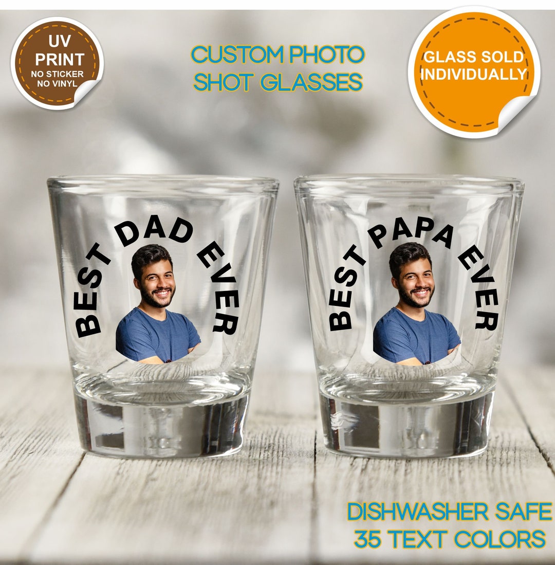 Fathers Day Gift , Shot Glass With Photo, Custom Dad Shot Glasses ...