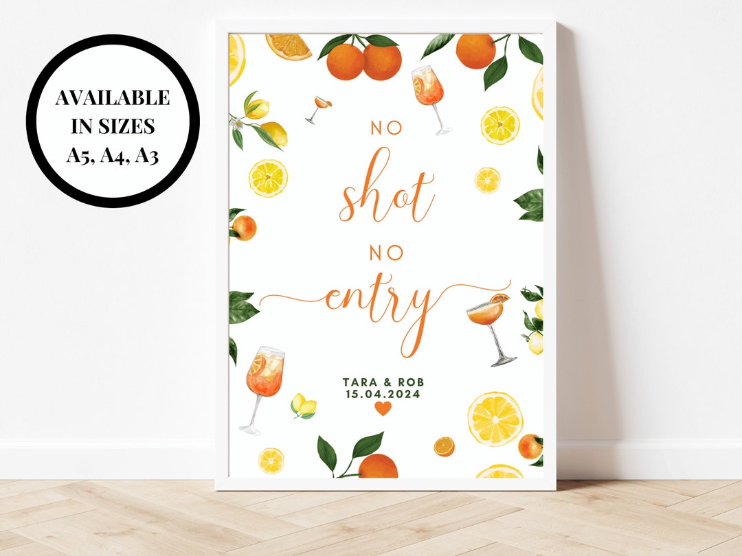 No Shot No Entry Sign/ Alcohol Bar Prosecco Drinks Spring Summer Lemons ...