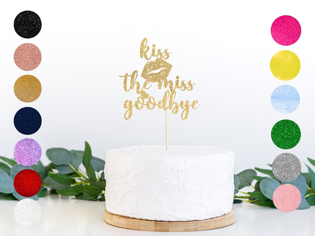 Kiss the Miss Goodbye Glitter Cake Topper (15 Colours)/ Sparkle Hen ...