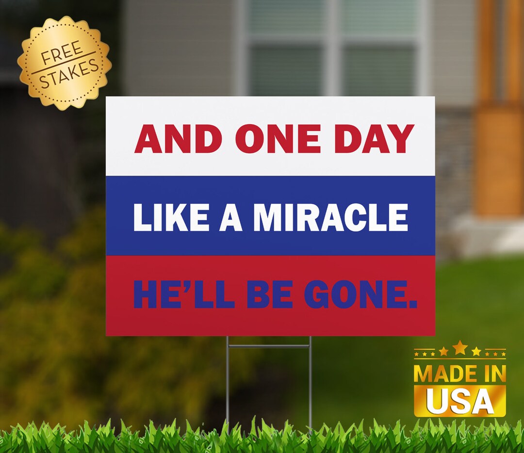 And One Day... He'll Be Gone not Soon Enough Edition 18 X 24 Corrugated ...