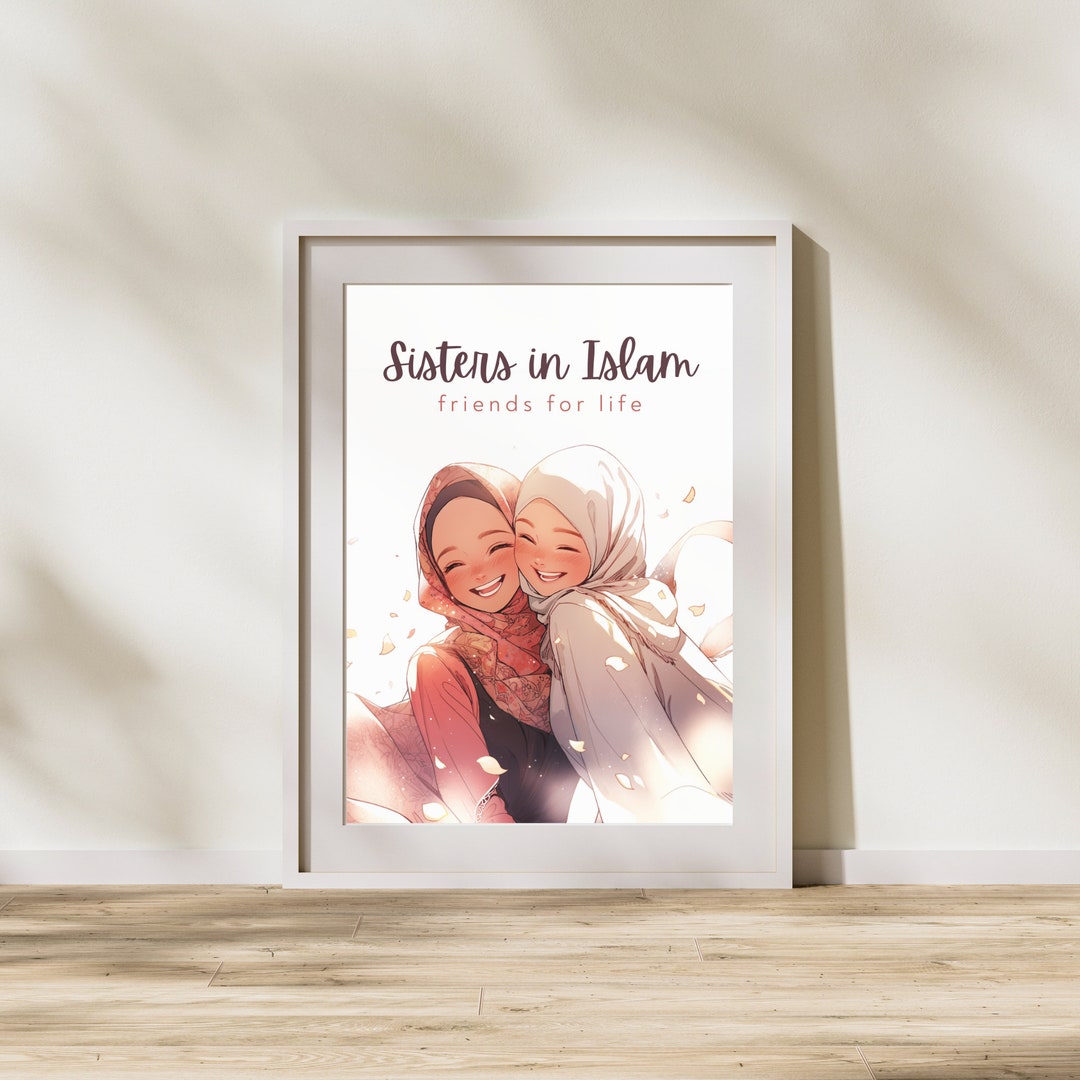 Sisters in Islam, Friends for Life | Muslim Girl Friendship ...