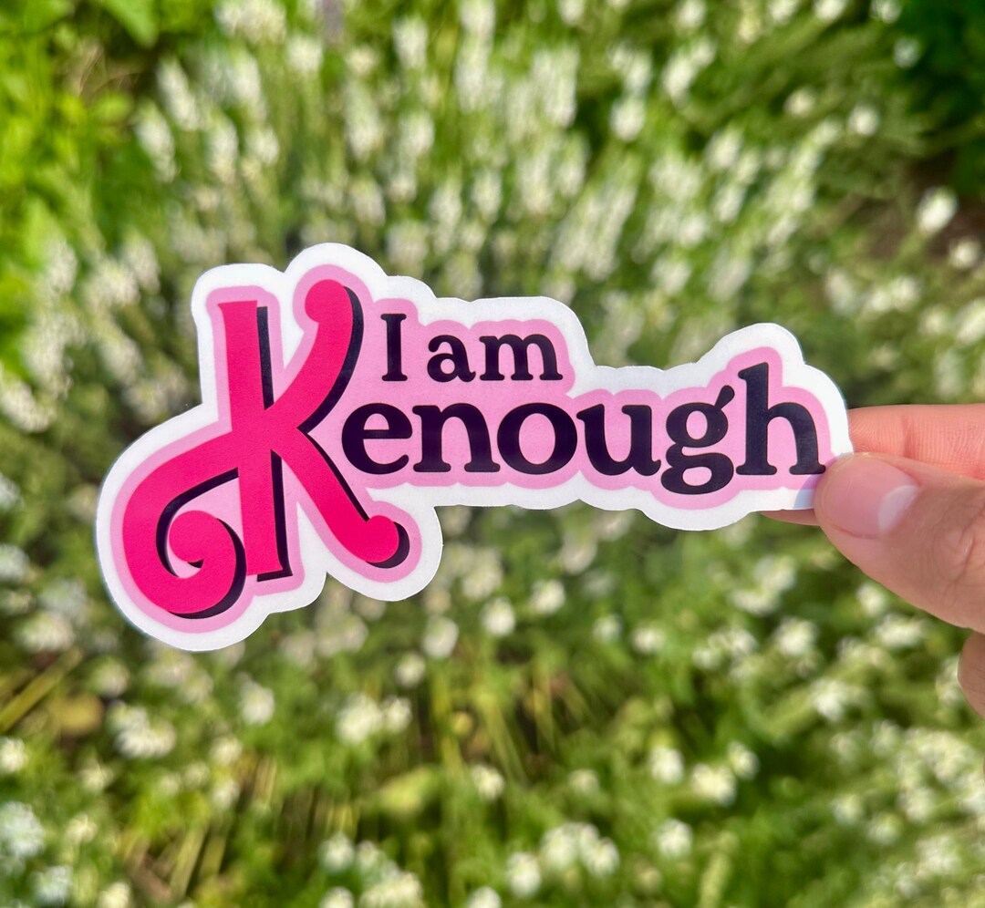 Barbie Movie I Am Kenough Sticker Feminism Pink Gorgeous - Etsy Australia