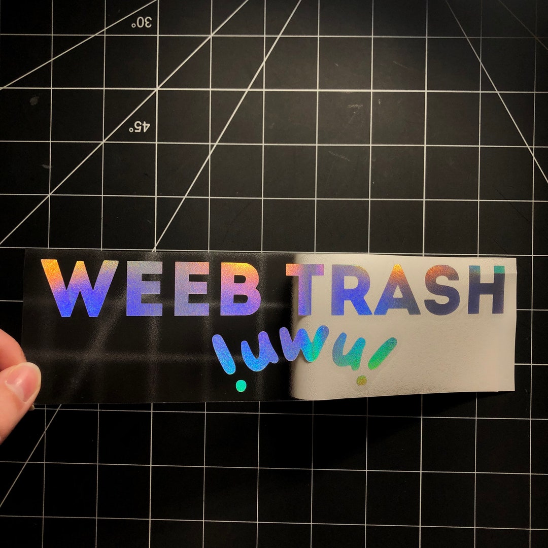 HOLOGRAPHIC Weeb Trash Uwu - Vinyl Decal Sticker for Car, Window ...