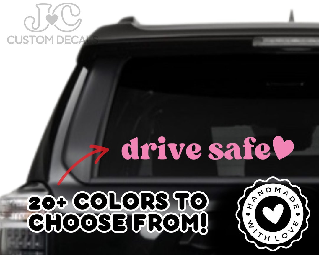 Drive Safe With Heart Vinyl Decal Sticker - Wholesome Quote Car Window ...