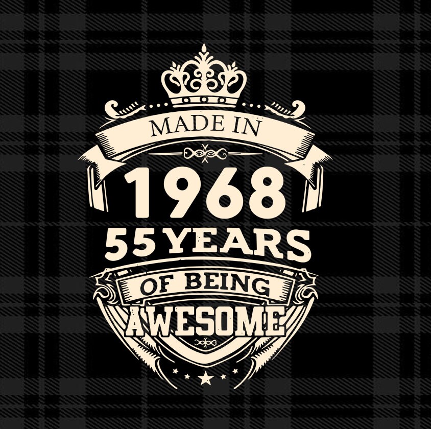Made in 1968 55 Years of Being Awesome Svg - Etsy