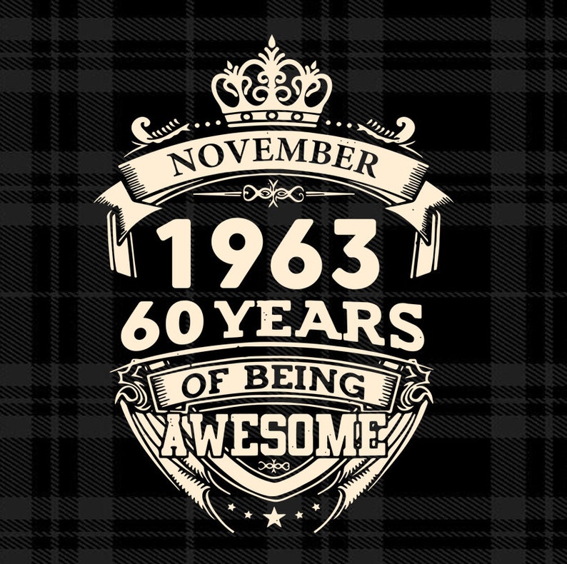 November 1963 60 Years of Being Awesome Svg - Etsy