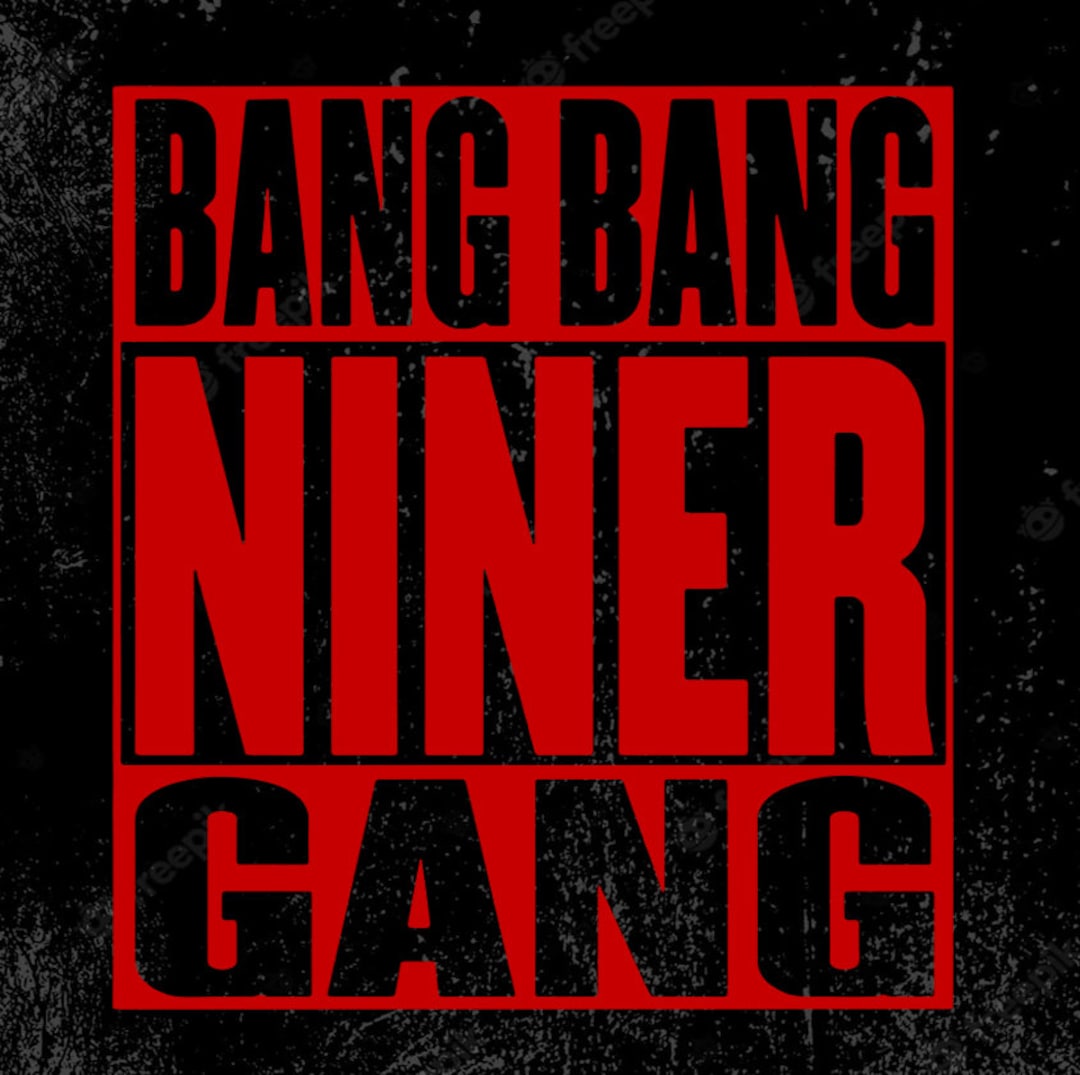B Ang Bang Nin Er Gang Svg, Niner Svg Bang 49 Svg Digital - Etsy