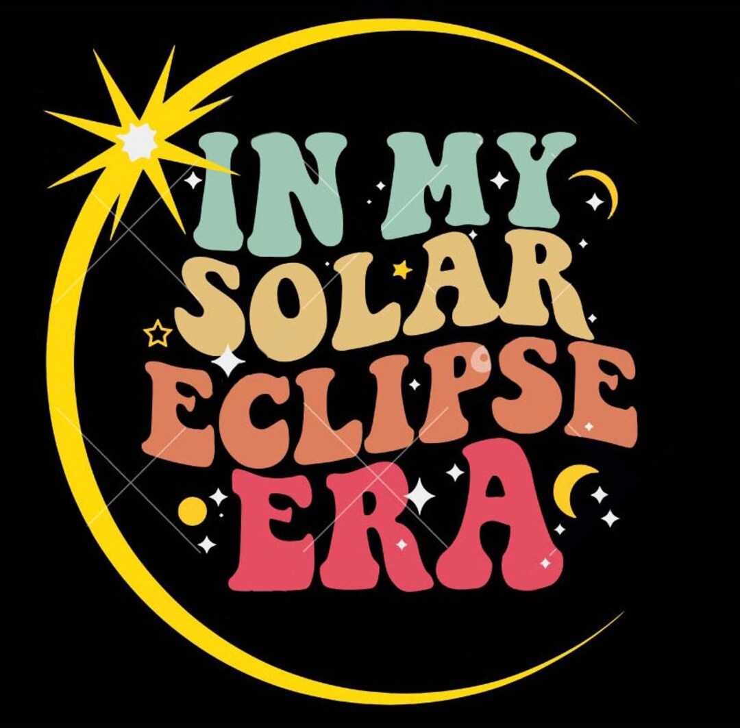 In My so Lar Eclipse Era Svg, Groovy Solar Eclipse 2024 Svg - Etsy